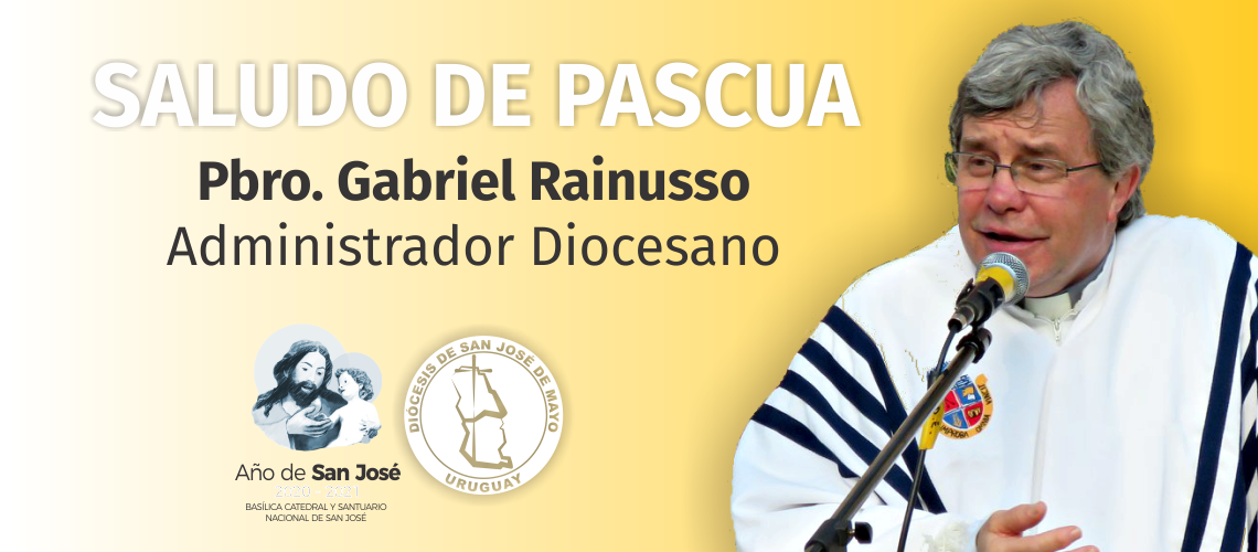 Saludo de Pascua del P. Gabriel Rainusso, Administrador Diocesano ...